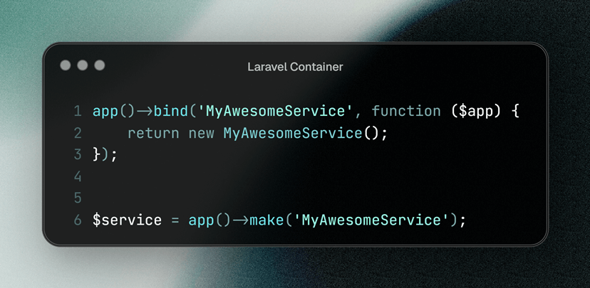 Mastering The Laravel Container A Deep Dive Into Dependency Injection And Binding